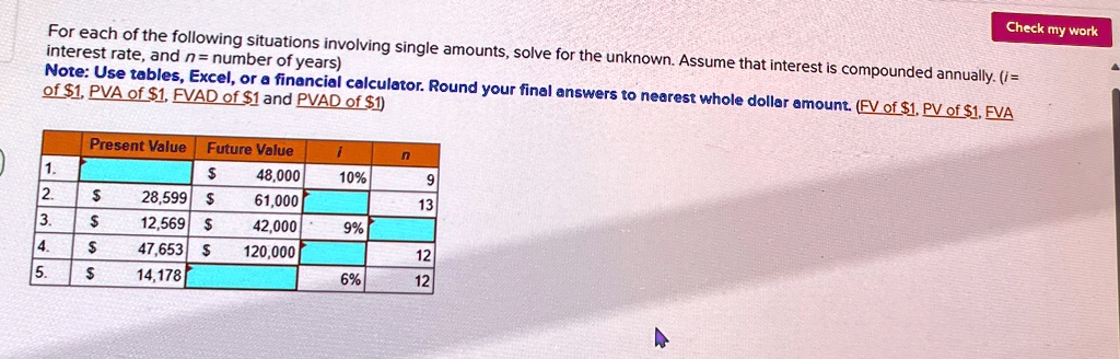 [GET ANSWER] for each of the following situations involving single amounts solve for the unknown ...