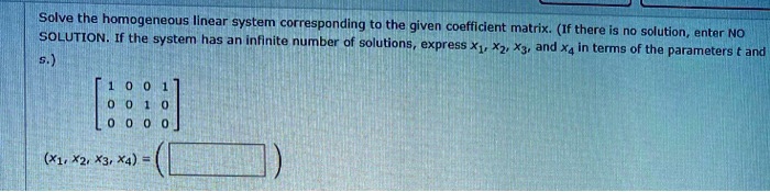 SOLVED: Solve the homogeneous Ilnear system corresponding to the given coefficient matrix: (If ...