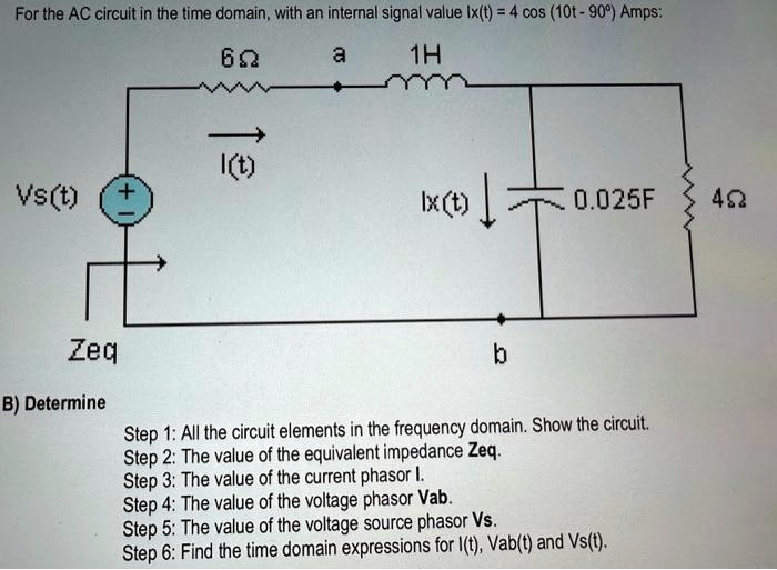 SOLVED: Texts: For the AC circuit in the time domain, with an internal signal value ix(t) = 4 ...