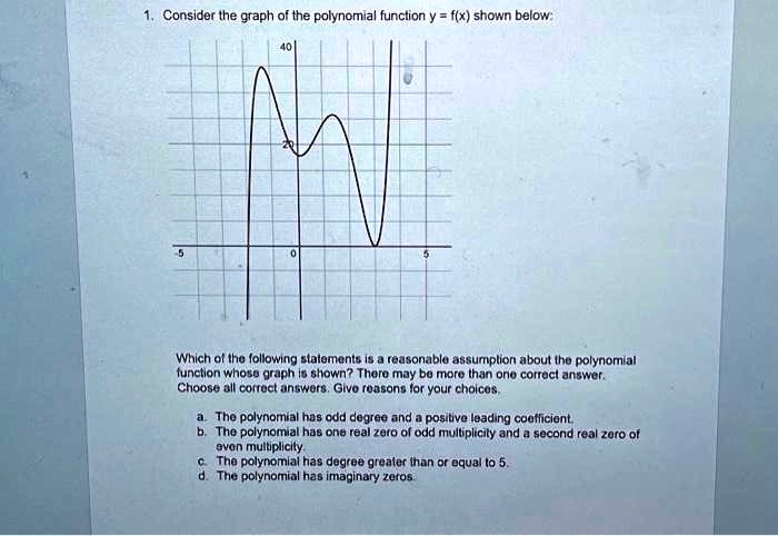 1 Consider The Graph Of The Polynomial Function Y Fx Shown Below 40 5 0 5 Which Of The 