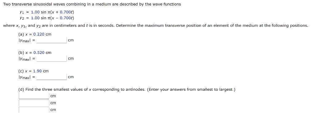 SOLVED: Two transverse sinusoidal waves combining in a medium are described by the wave ...