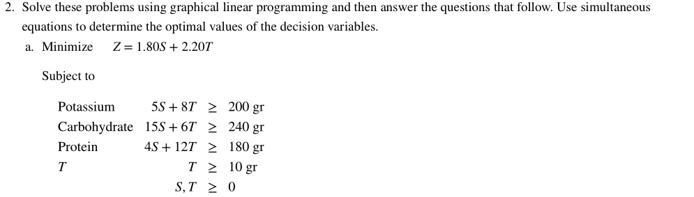 solve these problems using graphical linear programming and then answer ... solve these problems using graphical linear programming and then answer ...