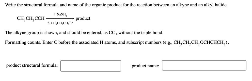 SOLVED: Write the structural formula and name of the organic product ...