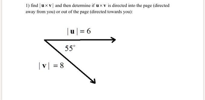find uxv and then determine if uxv is directed into the page directed ...