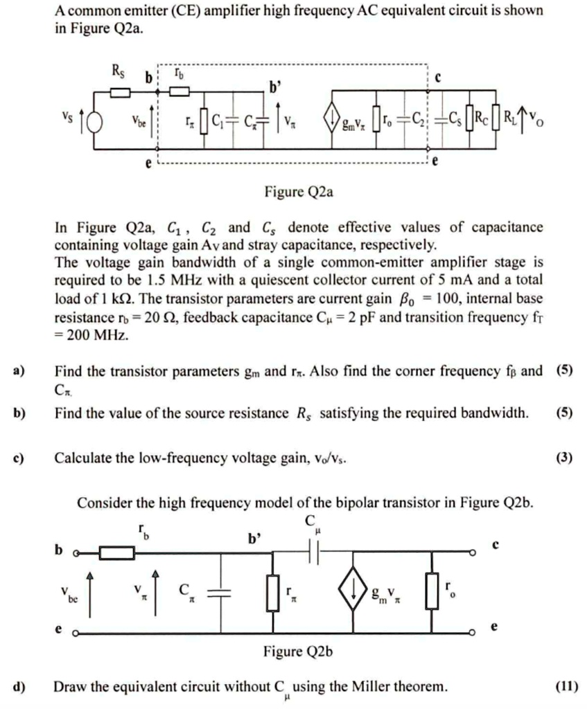 A Common Emitter Ce Amplifier High Frequency Ac Equivalent Circuit Is Shown In Figure Q2a Rs B