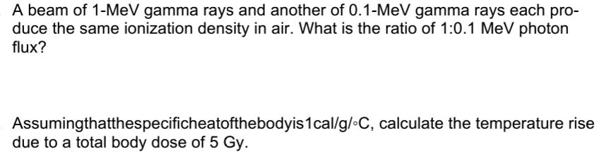a beam of 1 mev gamma rays and another of 01 mev gamma rays each pro ...