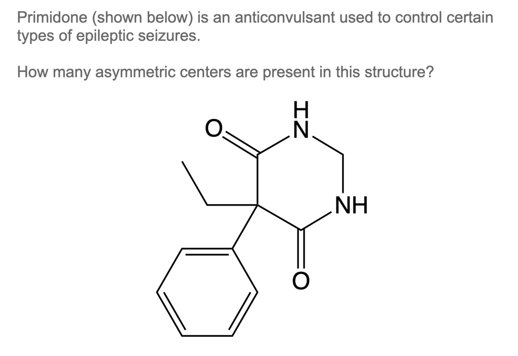 primidone shown below is an anticonvulsant used to control certain ...