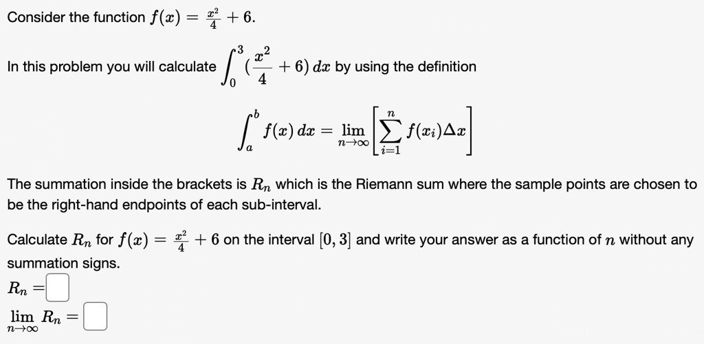 Consider the function f(x) = (x^2)/(4) + 6. In this problem you will calculate ∫0^3 ((x^2)/(4 ...