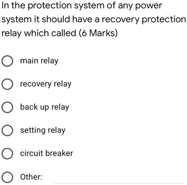 SOLVED: In the protection system of any power system it should have a ...