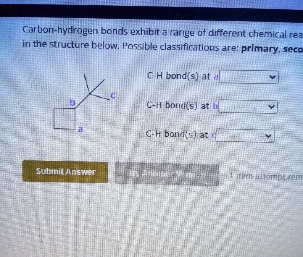 SOLVED: Text: Carbon-hydrogen bonds exhibit a range of different chemical reactions in the ...