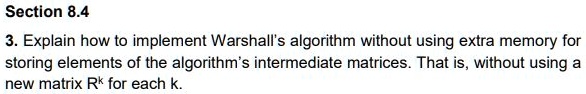 Section 84 3explain How To Implement Warshalls Algorithm Without Using Extra Memory For