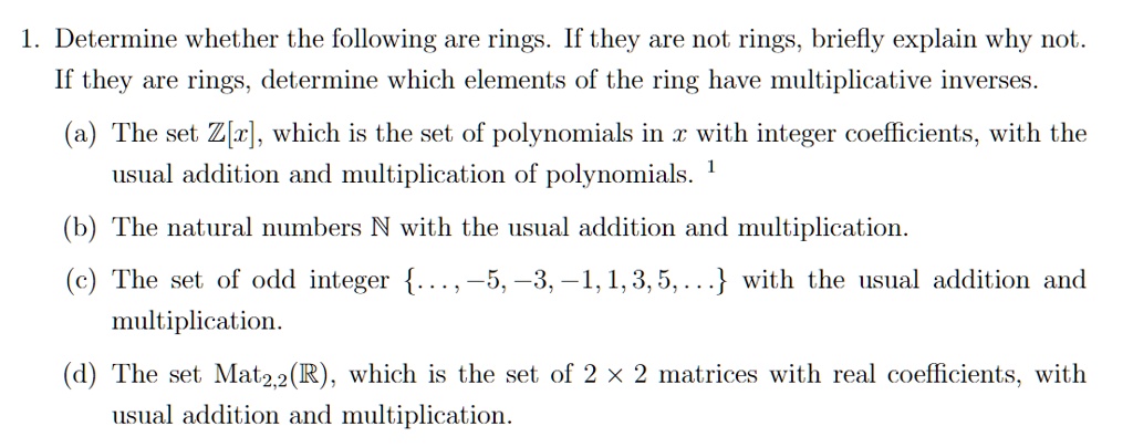 SOLVED: Determine whether the following are rings. If they are not rings; briefly explain why ...