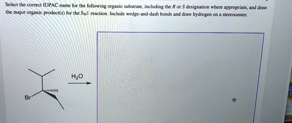 SOLVED: Select the correct IUPAC name for the following organic substrate including the R or S ...