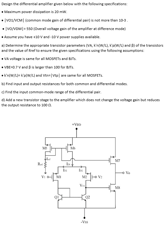 SOLVED: Design the differential amplifier given below with the following specifications: Maximum ...
