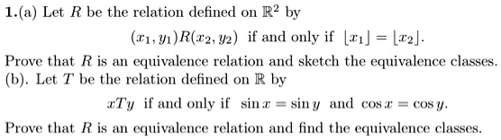 SOLVED: 1.(a) Let R be the relation defined on R2 by (T1,W1)R(Tz. 42 ...