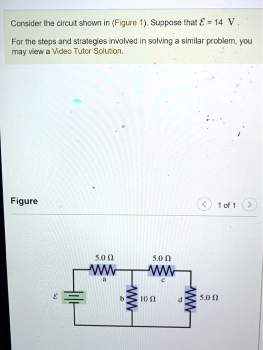 consider the circuit shown in figure 1 suppose that 14 v for the steps and strategies involved ...