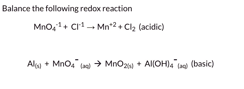 balance the following redox reaction mno4 1 cl 1 3 mn2 clz acidic als mno4 aq mnozs aioh4 aq ...