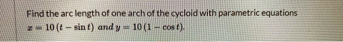 Find the arc length of one arch of the cycloid- with … - SolvedLib