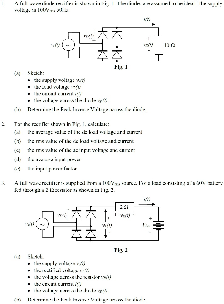1. A full wave diode rectifier is shown in Fig. 1. The diodes are assumed to be ideal. The ...
