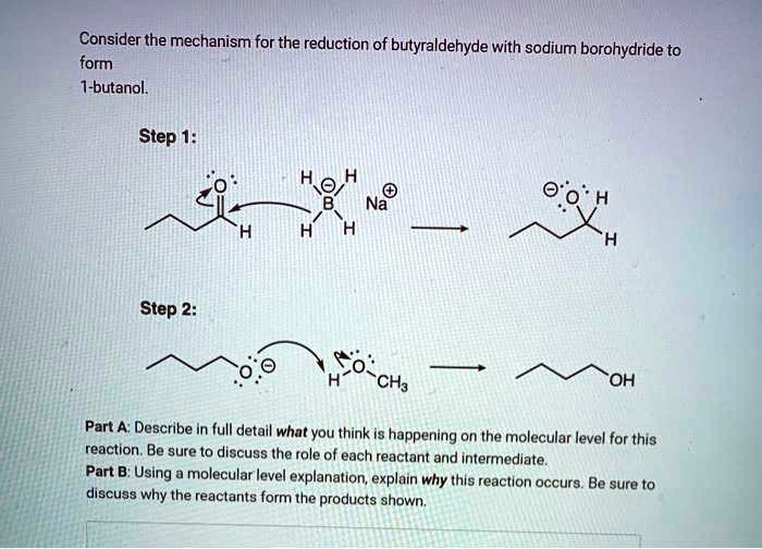 consider the mechanism for the reduction of butyraldehyde with sodium ...
