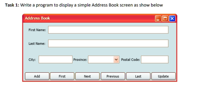Solved Write A Java Program To Display A Simple Address Book Screen Using Javafx As Shown Below