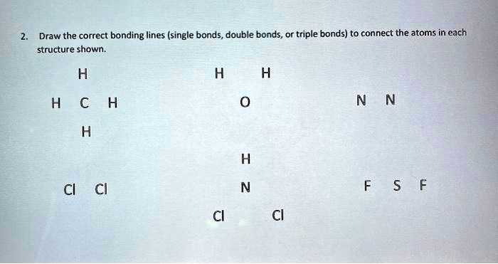 draw the correct bonding lines single bonds double bonds or triple ...