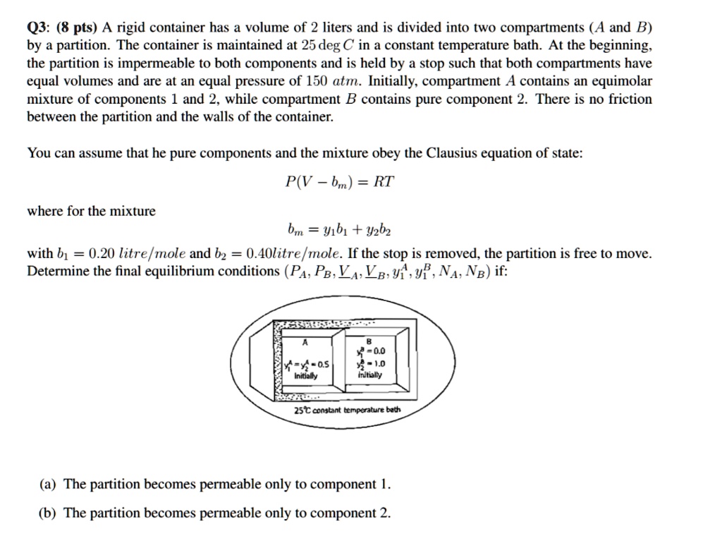 SOLVED: Q3: (8 pts) A rigid container has a volume of 2 liters and is divided into two ...
