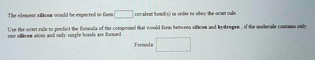 SOLVED: The element silicon would be expected to form covalent bond(s ...