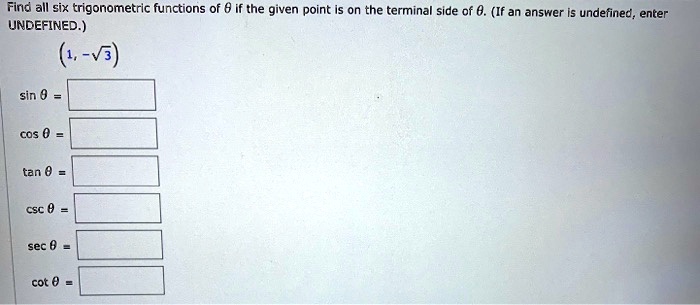 SOLVED: Find all six trigonometric functions of 8 if the given point Is on the terminal side of ...