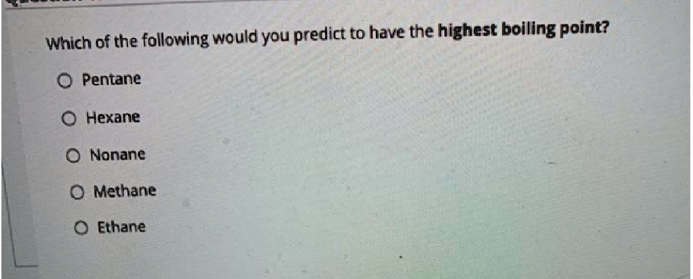 SOLVED: 'Please help. Which of the following would you predict to have the highest boiling point ...
