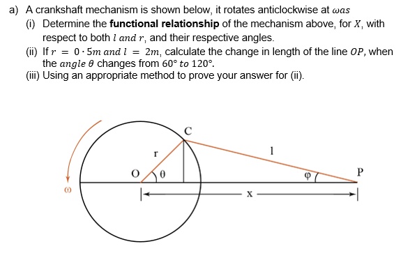 SOLVED: a) A crankshaft mechanism is shown below, it rotates ...