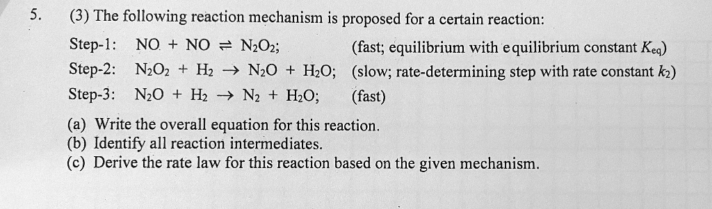 SOLVED: 5 (3) The following reaction mechanism is proposed for a ...