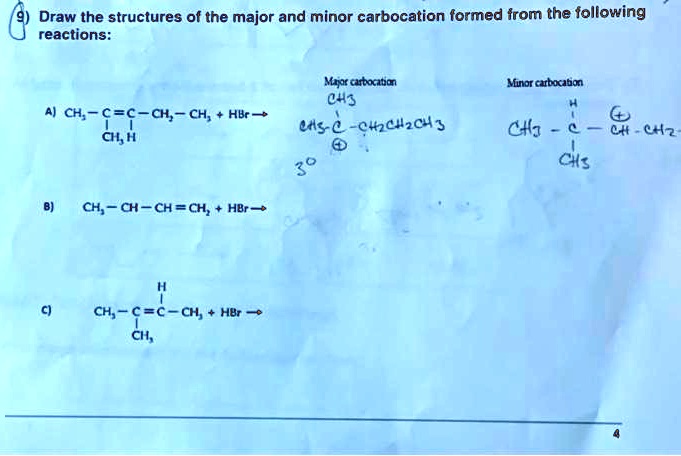 (9) Draw the structures of the major and minor carbocation formed from ...