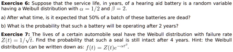 SOLVED: Exercise 6: Suppose that the service life, in years, of a hearing aid battery is a ...