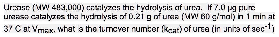 SOLVED: Urease (MW 483,000) catalyzes the hydrolysis of urea If 7.0 ug ...