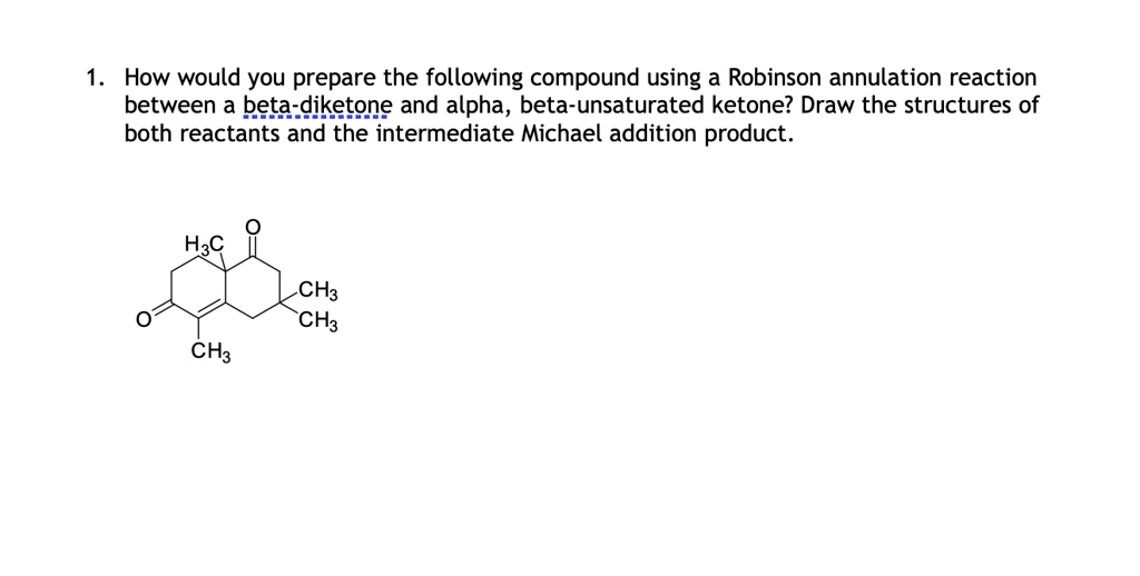 SOLVED: How would you prepare the following compound using a Robinson ...