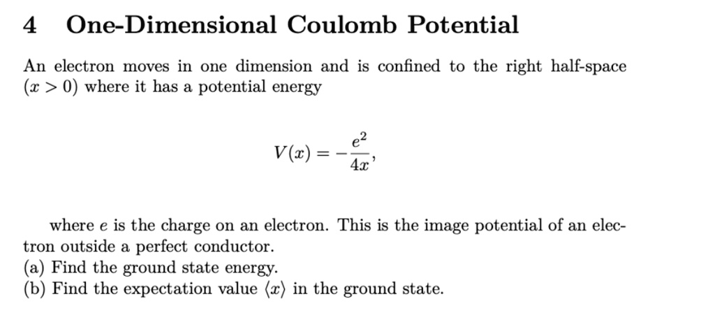 4 one dimensional coulomb potential an electron moves in one dimension ...