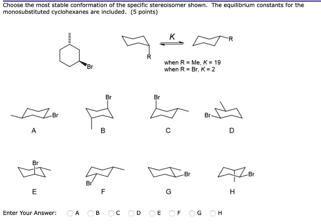 SOLVED:Choose the most stable conformation of the specific stereoisomer shown: The equilibrium ...