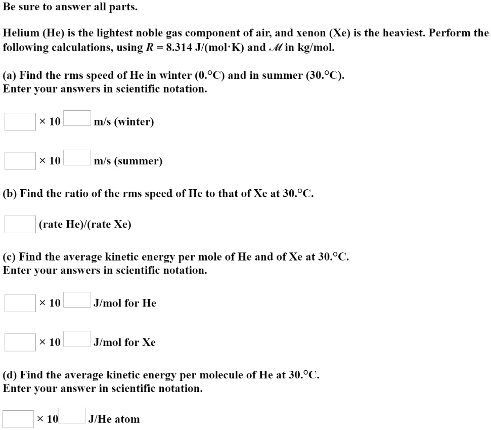 be sure to answer all parts helium he is the lightest noble gas ...