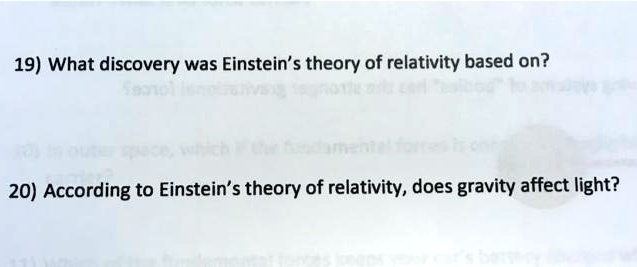 SOLVED:19) What discovery was Einstein's theory of relativity based on ...
