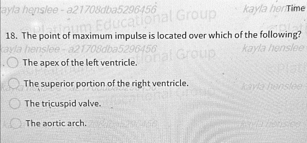 SOLVED: The point of maximum impulse is located over which of the ...