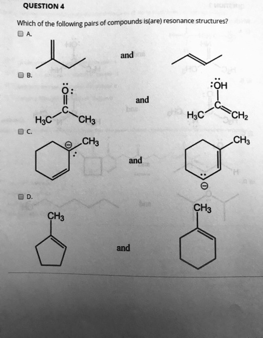 SOLVED: QUESTION 4 Which of the following pairs of compounds islare) resonance structures? and ...