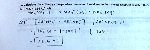 SOLVED: Calculate the enthalpy change when one mole of solid ammonium nitrate dissolves in water ...