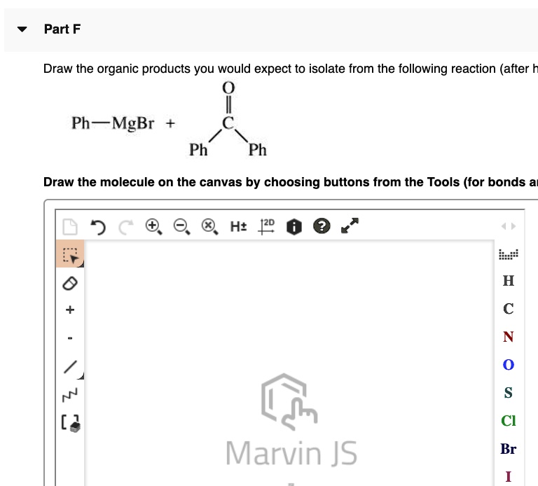 SOLVED: Part F Draw the organic products you would expect to isolate ...