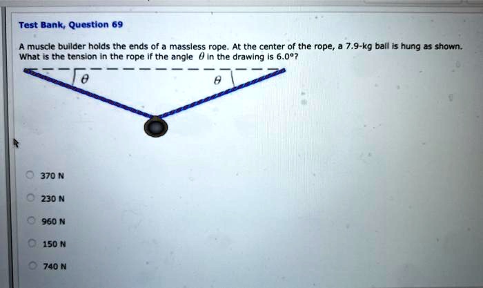 test bank question 69 muscle bullder holds the ends of massiess rope at ...