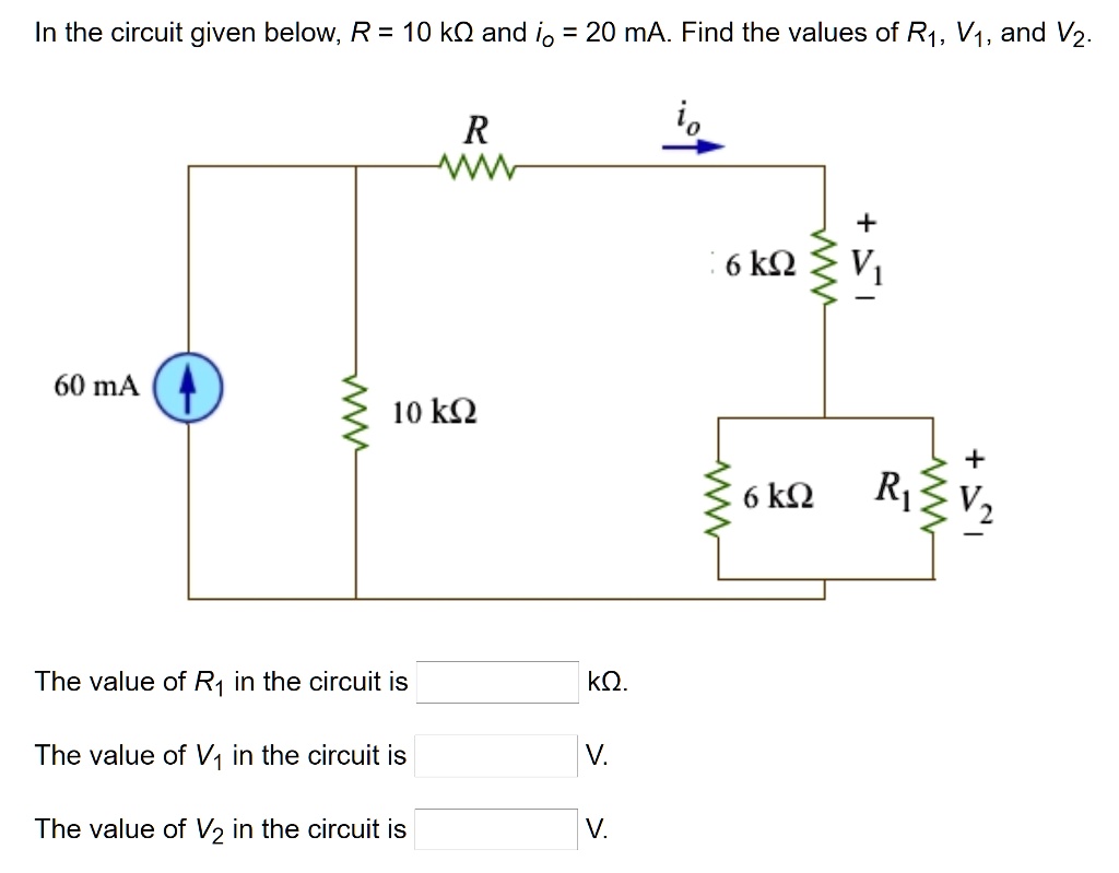 SOLVED: In the circuit given below, R = 10 kQ and io = 20 mA. Find the values of R1, V1, and V2 ...