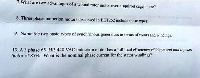 SOLVED: 7. What are two advantages of a wound rotor motor over a ...