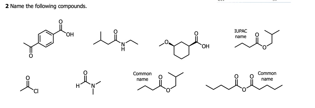 SOLVED: Can you name these? 2 Name the following compounds . IUPAC name ...