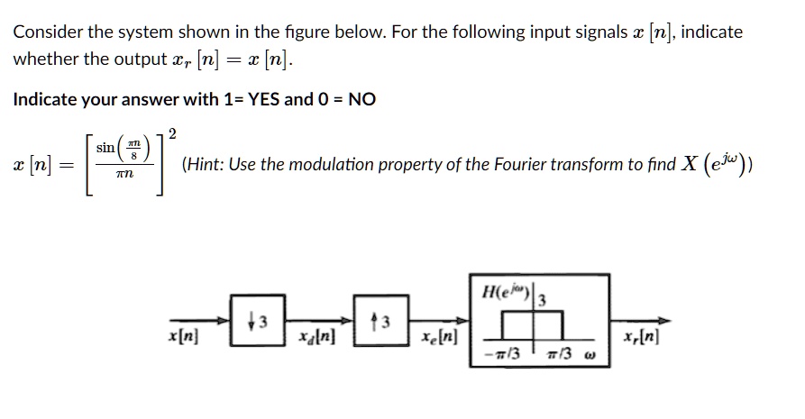 Consider the system shown in the figure below. For the following input ...