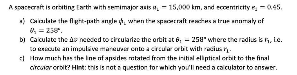 VIDEO solution: A spacecraft is orbiting Earth with semimajor axis a ...